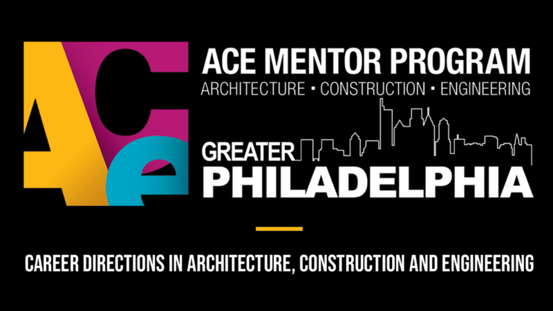 Become an ACE Mentor Program of Greater Philadelphia Mentor