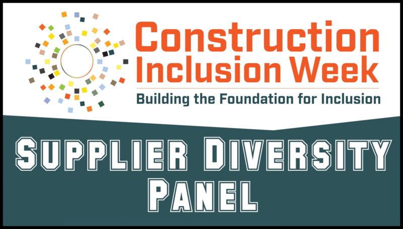 2021 Construction Inclusion Week Supplier Diversity Virtual Event