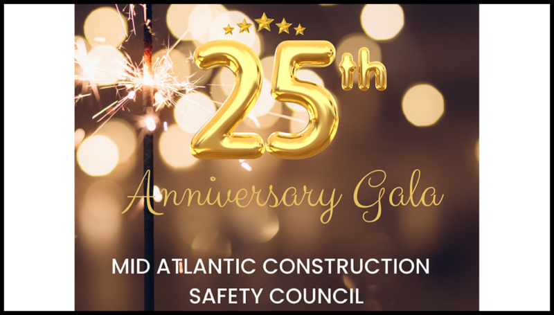 Mid-Atlantic Construction Safety Council’s 25th Anniversary Gala